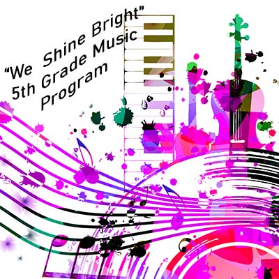 5th Grade Music Program "We Shine Bright" - December 6 - General Events ...